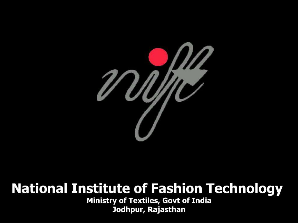 PPT - National Institute of Fashion Technology Ministry of Textiles ...
