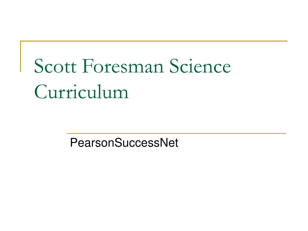 PPT - Scott Foresman Science Curriculum PowerPoint Presentation, free ...