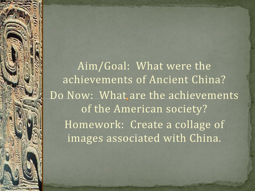 PPT - Aim/Goal: What were the achievements of Ancient China? Do Now ...