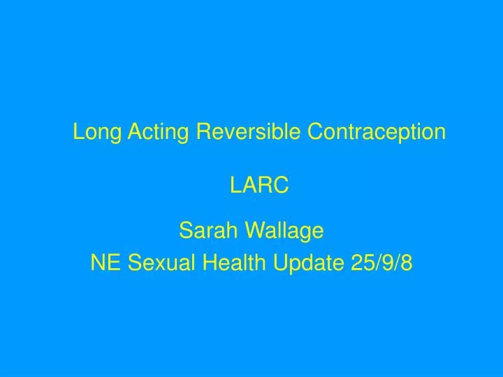 PPT - Long Acting Reversible Contraception LARC PowerPoint Presentation ...
