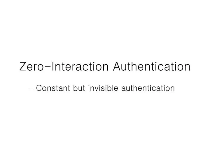 PPT - Zero-Interaction Authentication PowerPoint Presentation, free ...
