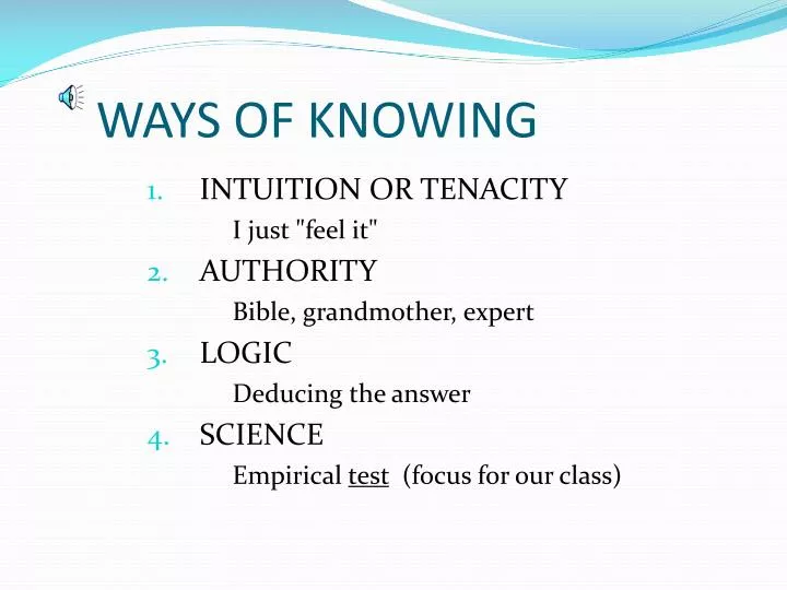 PPT - WAYS OF KNOWING PowerPoint Presentation, free download - ID:1719767