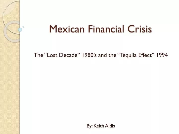 PPT - Mexican Financial Crisis PowerPoint Presentation, free download ...