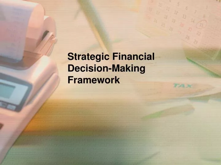 PPT - Strategic Financial Decision-Making Framework PowerPoint ...