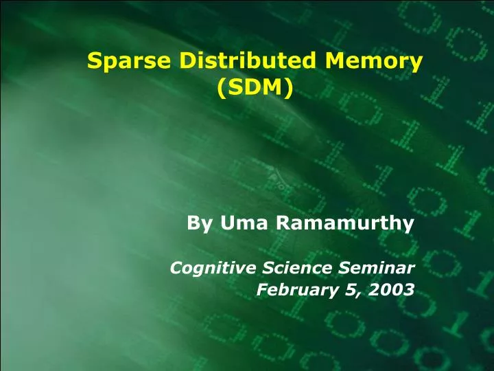 PPT - Sparse Distributed Memory (SDM) PowerPoint Presentation, free ... PPT - Sparse Distributed Memory (SDM) PowerPoint Presentation, free ...