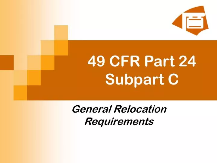 PPT - 49 CFR Part 24 Subpart C PowerPoint Presentation, free download ...