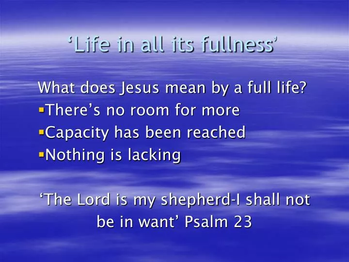PPT - ‘Life in all its fullness ’ PowerPoint Presentation, free ...