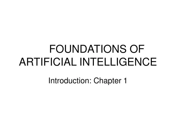 PPT - FOUNDATIONS OF ARTIFICIAL INTELLIGENCE PowerPoint Presentation ... PPT - FOUNDATIONS OF ARTIFICIAL INTELLIGENCE PowerPoint Presentation ...