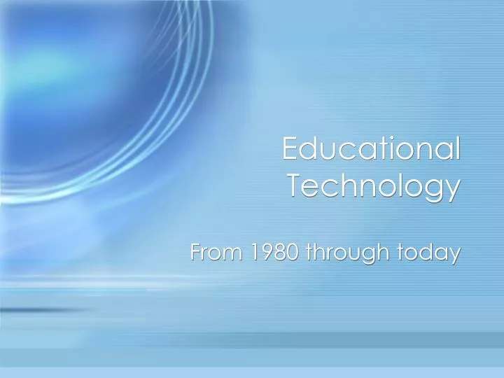 PPT - Educational Technology PowerPoint Presentation, free download ...