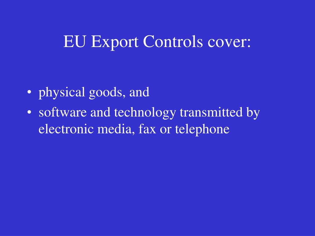 PPT - EU DUAL-USE EXPORT CONTROLS (Brief outline) PowerPoint ... PPT - EU DUAL-USE EXPORT CONTROLS (Brief outline) PowerPoint ...