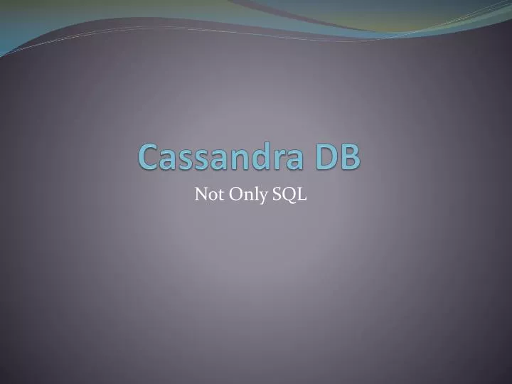 PPT - Cassandra DB PowerPoint Presentation, free download - ID:1723027