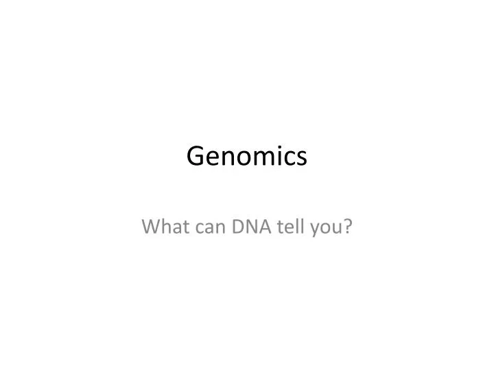 PPT - Genomics PowerPoint Presentation, free download - ID:1724326