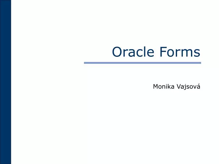 PPT - Oracle Forms PowerPoint Presentation, free download - ID:1724421