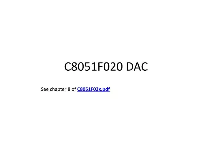 PPT - C8051F020 DAC PowerPoint Presentation, free download - ID:1724731