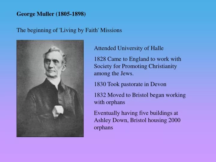 PPT - George Muller (1805-1898) PowerPoint Presentation, free download ...