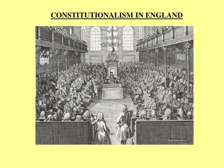 PPT - CONSTITUTIONALISM IN ENGLAND PowerPoint Presentation, free ...