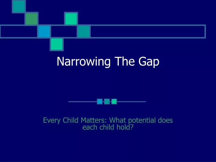PPT - Narrowing The Gap PowerPoint Presentation, free download - ID:1726972