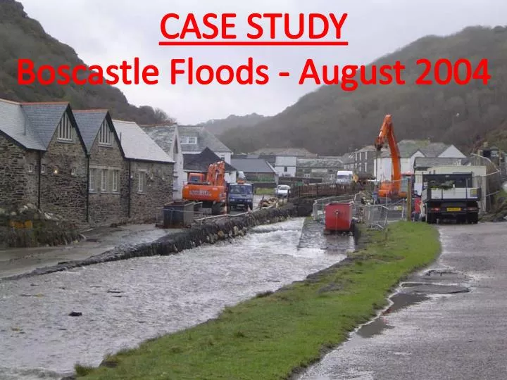 PPT - CASE STUDY Boscastle Floods - August 2004 PowerPoint Presentation - ID:1728199