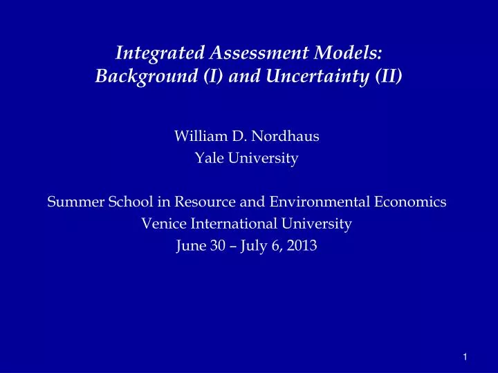 PPT - Integrated Assessment Models: Background (I) and Uncertainty (II ...