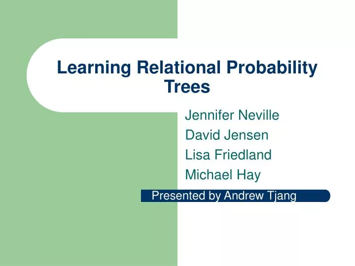 PPT - Learning Relational Probability Trees PowerPoint Presentation ...