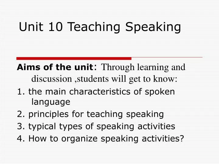 PPT - Unit 10 Teaching Speaking PowerPoint Presentation, free download ...