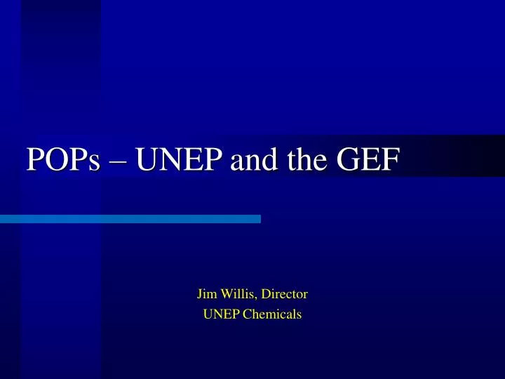 PPT - POPs – UNEP and the GEF PowerPoint Presentation, free download ...
