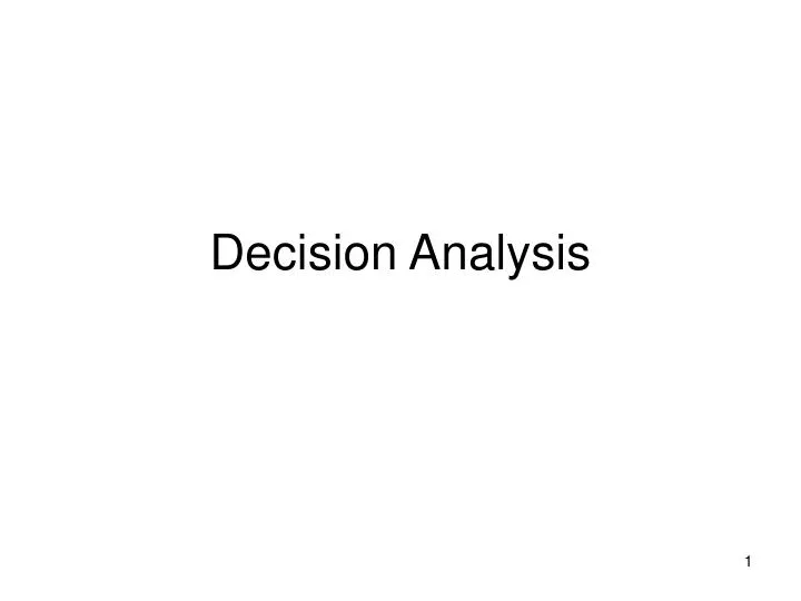 PPT - Decision Analysis PowerPoint Presentation, free download - ID:1729734