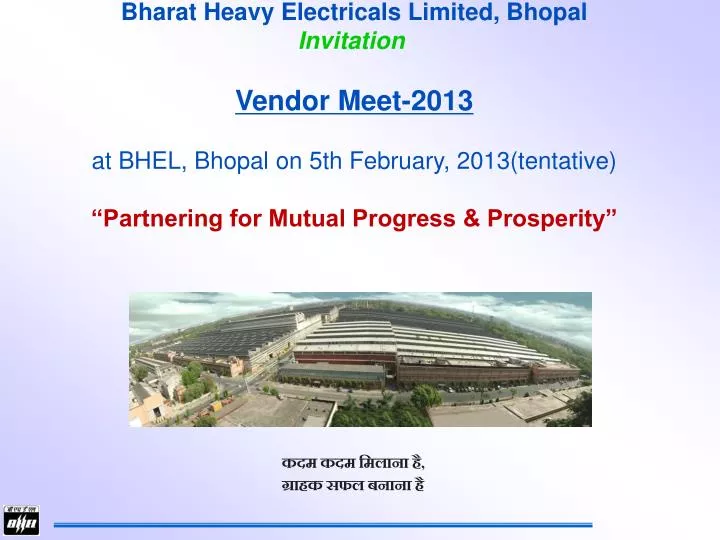 PPT - Bharat Heavy Electricals Limited, Bhopal Invitation Vendor Meet-2013 at BHEL, Bhopal on ...