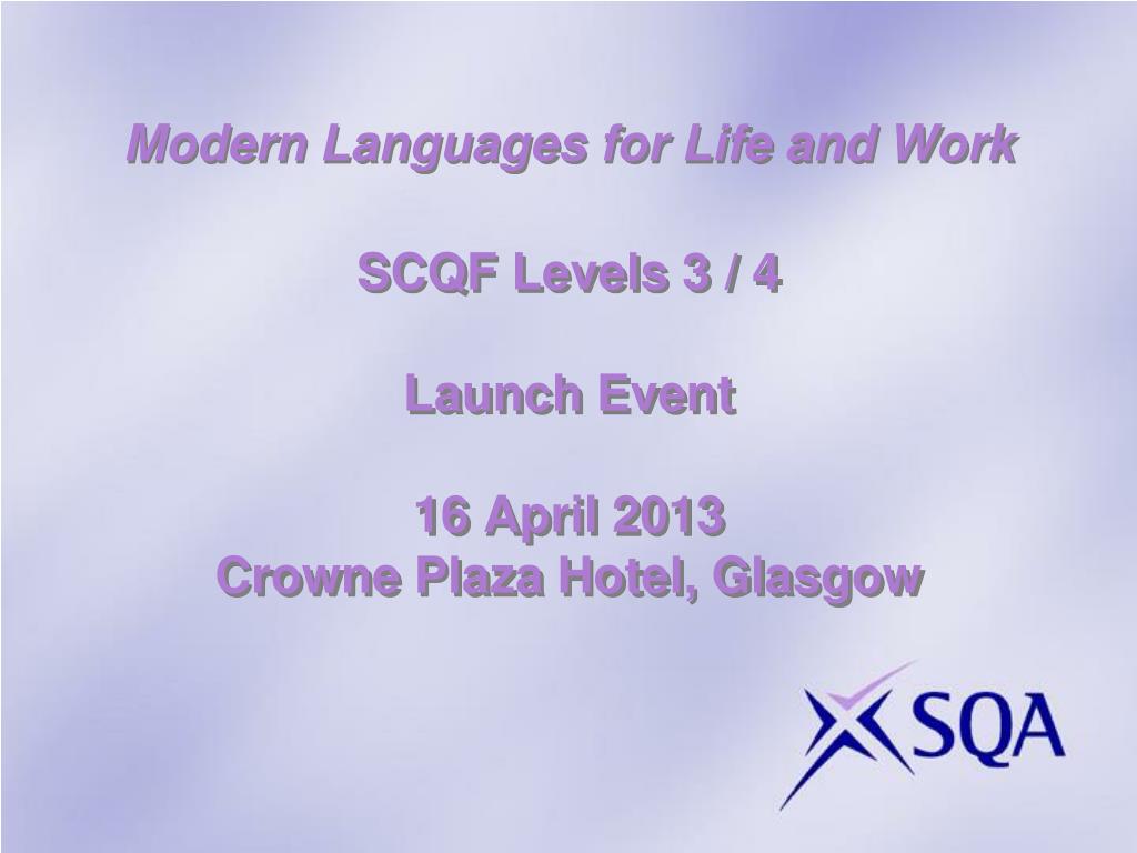 PPT - Modern Languages for Life and Work SCQF Levels 3 / 4 Launch Event ...