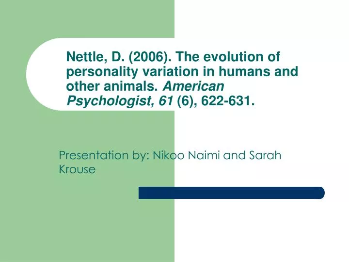 PPT - Nettle, D. (2006). The evolution of personality variation in ...