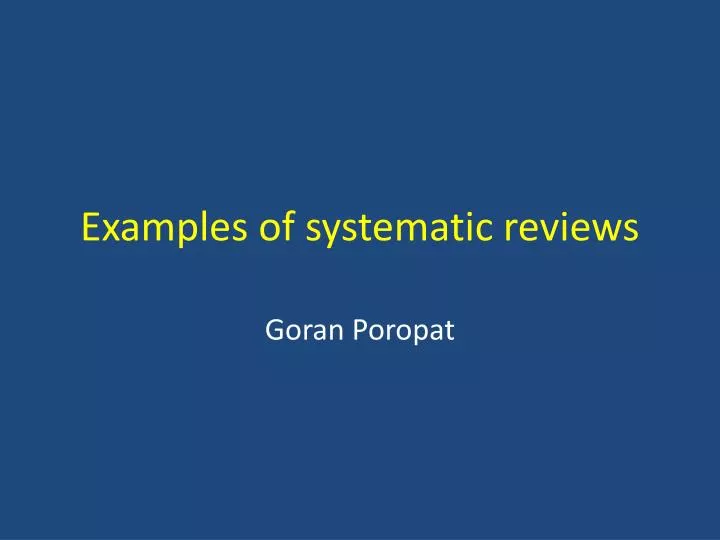 PPT - Examples of systematic reviews PowerPoint Presentation, free ...