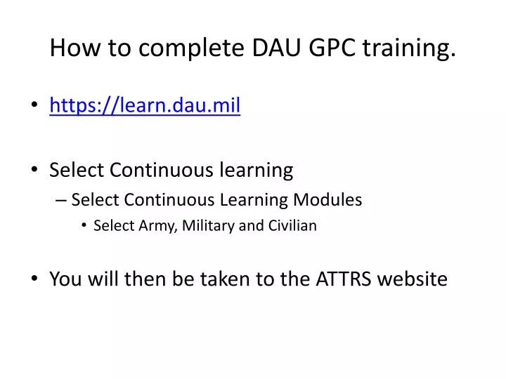 PPT - How to complete DAU GPC training. PowerPoint Presentation, free ...