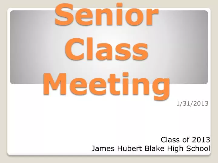PPT - Senior Class Meeting PowerPoint Presentation, free download - ID ...
