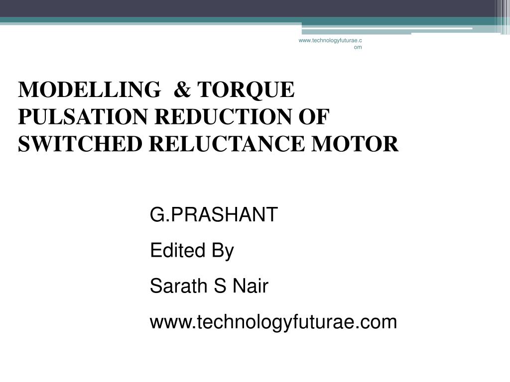 PPT - MODELLING & torque pulsation reduction OF Switched reluctance ... PPT - MODELLING & torque pulsation reduction OF Switched reluctance ...