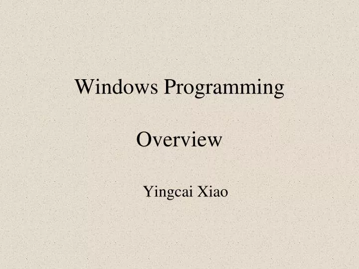 PPT - Windows Programming Overview PowerPoint Presentation, free download - ID:1732793