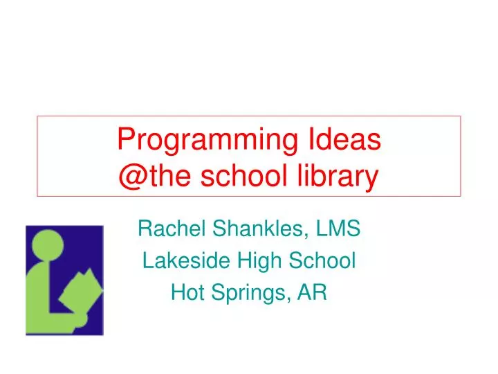 PPT - Programming Ideas @the school library PowerPoint Presentation ...