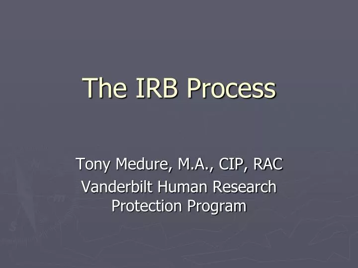PPT - The IRB Process PowerPoint Presentation, free download - ID:1733083