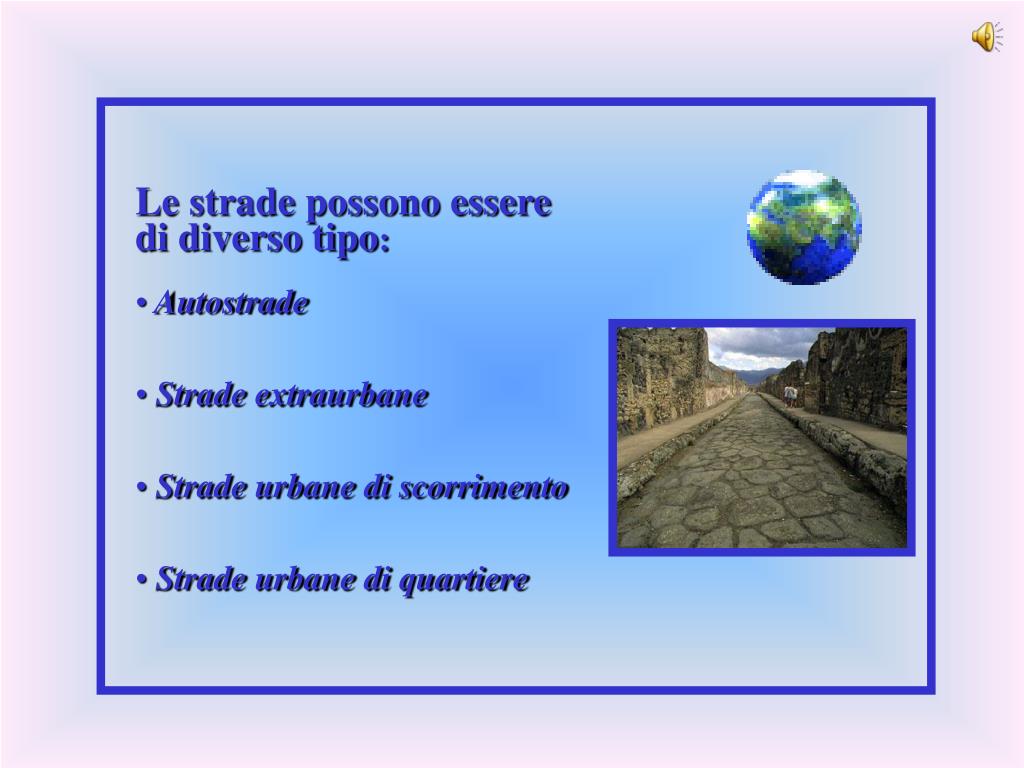 PPT - Le strade possono essere di diverso tipo : Autostrade Strade ...