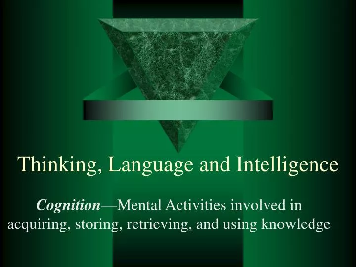 PPT - Thinking, Language and Intelligence PowerPoint Presentation, free ...