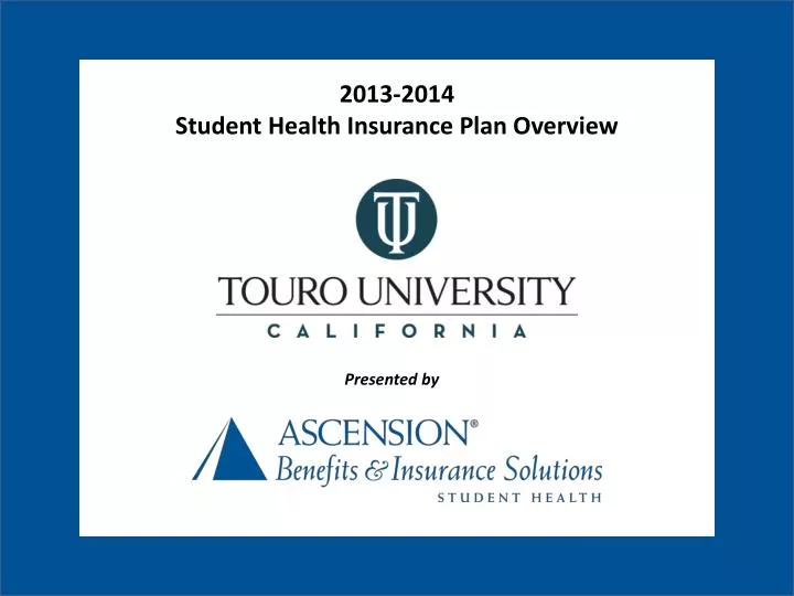 PPT - 2013-2014 Student Health Insurance Plan Overview PowerPoint ...