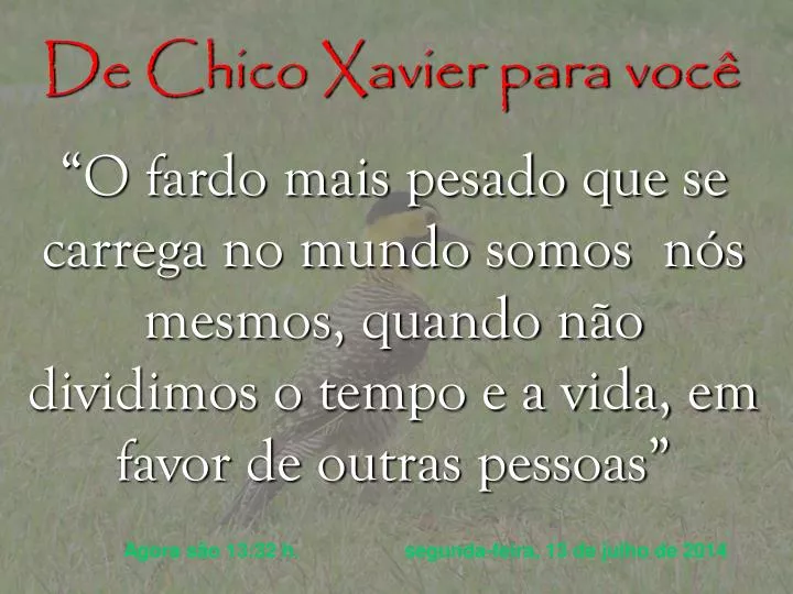 PPT - “O fardo mais pesado que se carrega no mundo somos nós mesmos ...