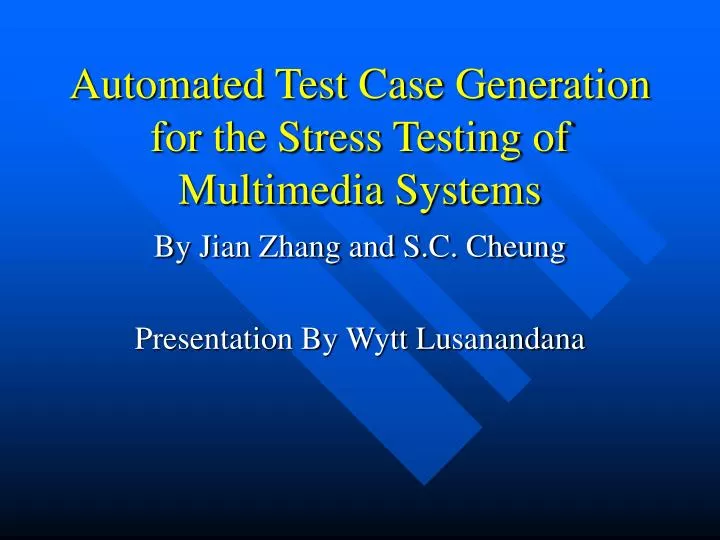 PPT - Automated Test Case Generation for the Stress Testing of ...