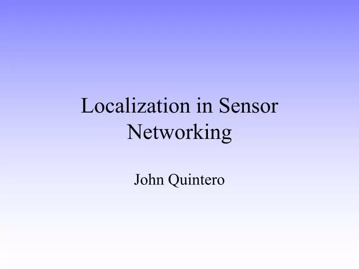 PPT - Localization in Sensor Networking PowerPoint Presentation, free ...