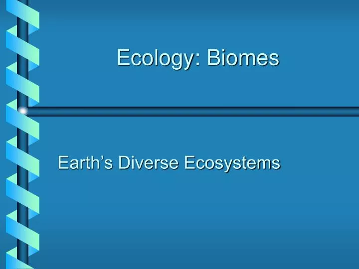 PPT - Ecology: Biomes PowerPoint Presentation, free download - ID:1736092