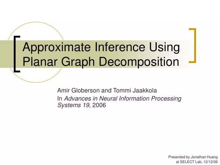 PPT - Approximate Inference Using Planar Graph Decomposition PowerPoint ... PPT - Approximate Inference Using Planar Graph Decomposition PowerPoint ...