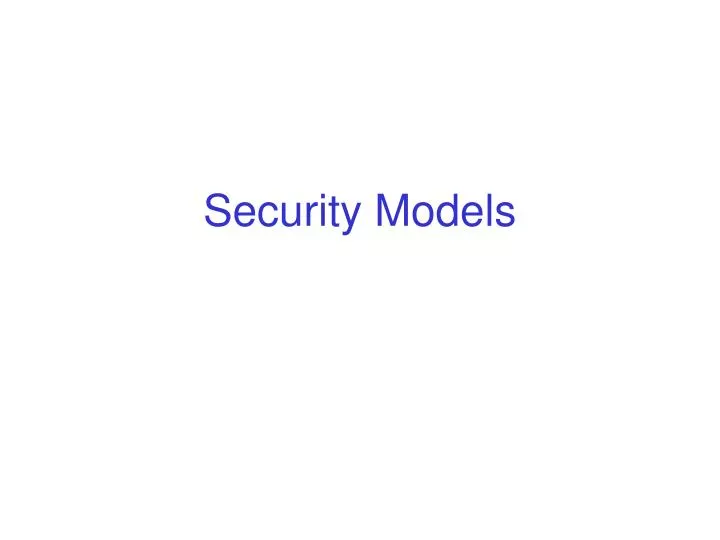 PPT - Security Models PowerPoint Presentation, free download - ID:1737920