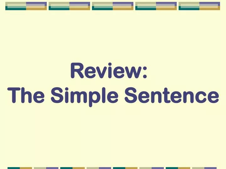 PPT - Review: The Simple Sentence PowerPoint Presentation, free ...