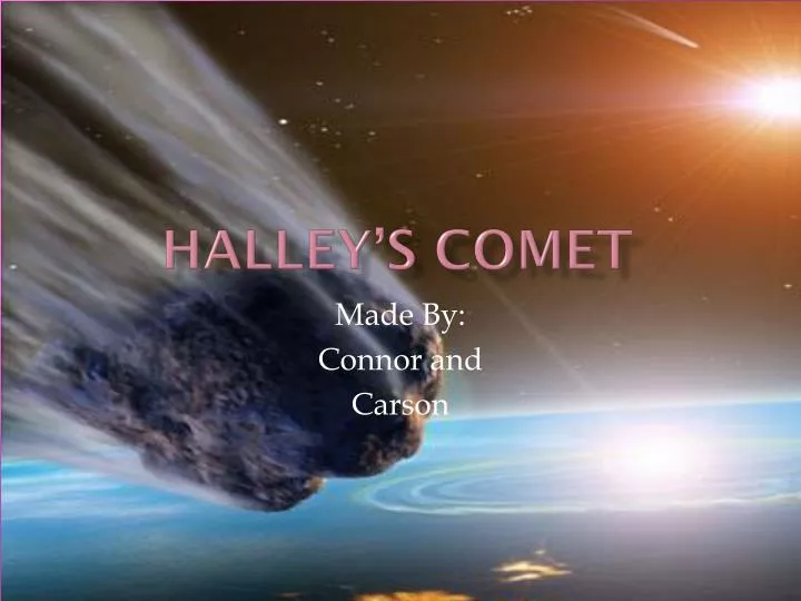 PPT - Halley’s Comet PowerPoint Presentation, free download - ID:1738488