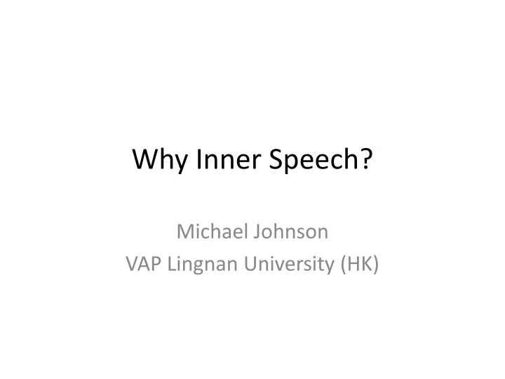 PPT - Why Inner Speech? PowerPoint Presentation, free download - ID:1738522