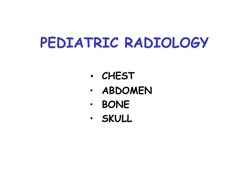 PPT - Pediatric Radiology for R a ngsit medical students PowerPoint ...